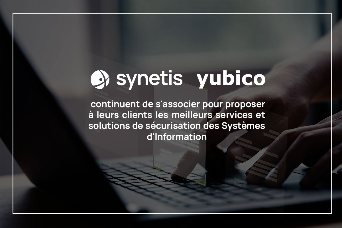 Une collaboration renforcée pour une meilleure sécurisation des SI ...